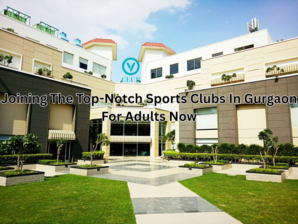 Best Sports Clubs In Gurgaon For Adults For Healthy Life